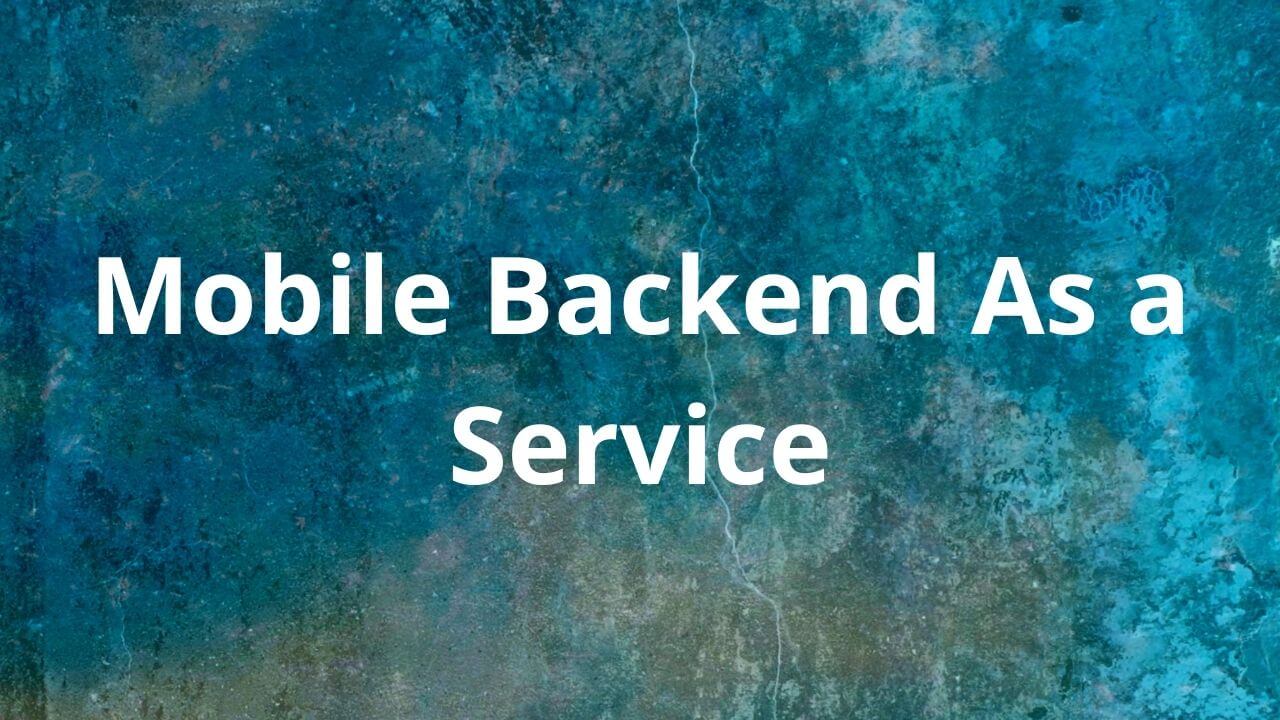 Mobile Backend As a Service