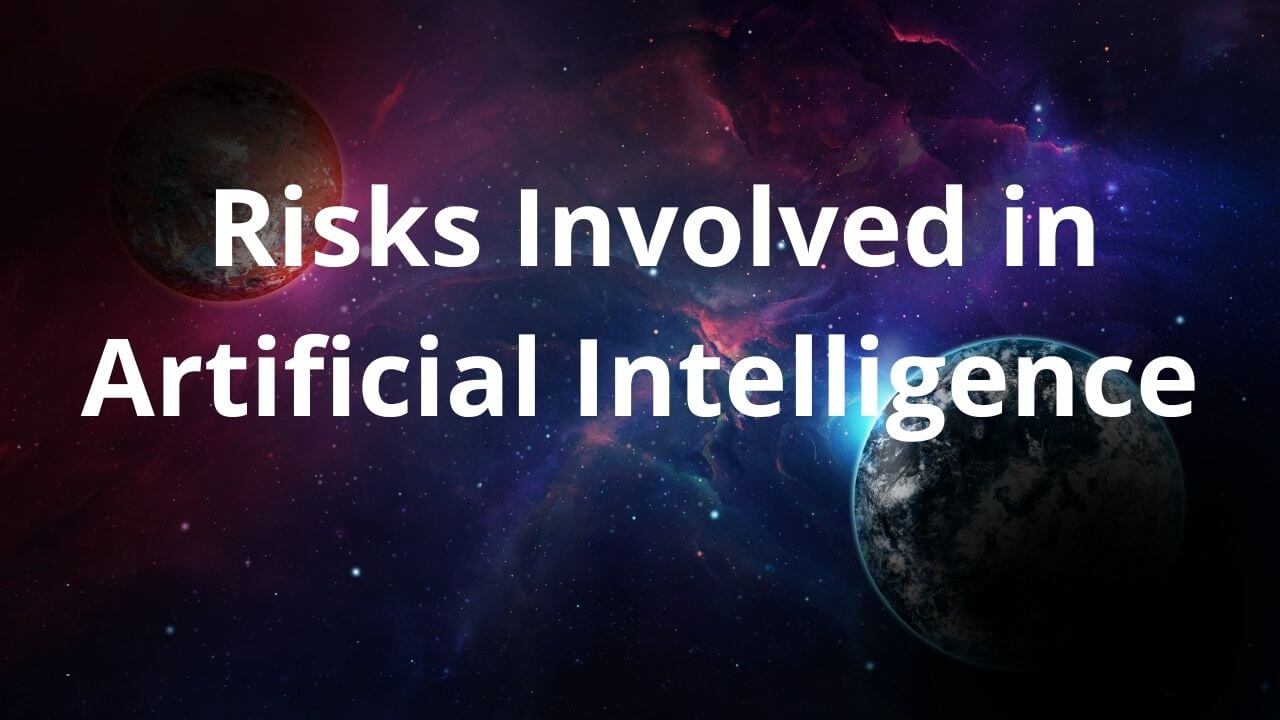 Risks Involved in Artificial Intelligence